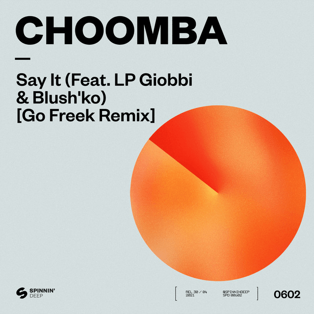 Say It (Go Freek Remix) by Choomba (Single): Reviews, Ratings, Credits, Song list - Rate Your Music