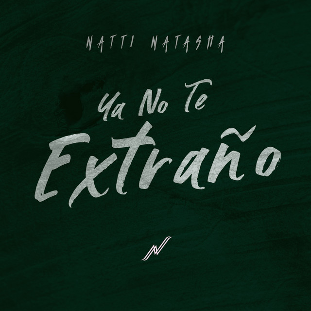 Ya no te extraño by Natti Natasha (Single, Reggaetón): Reviews, Ratings ...