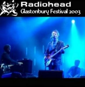 Live at Glastonbury 2003 by Radiohead (Bootleg): Reviews, Ratings ...