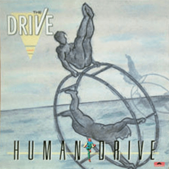 Human Drive by The Drive (Album, New Wave): Reviews, Ratings, Credits ...