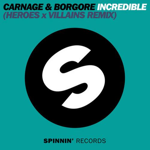Incredible (Heroes x Villains Remix) by Carnage & Borgore (Single): Reviews, Ratings, Credits ...