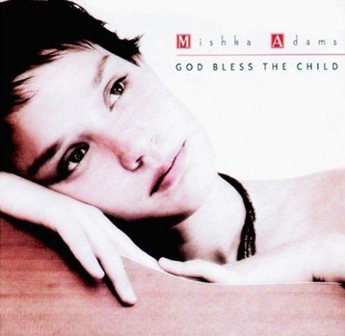 God Bless The Child by Mishka Adams (Album): Reviews, Ratings, Credits ...