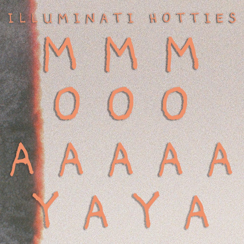 MMMOOOAAAAAYAYA by Illuminati Hotties (Single, Indie Rock): Reviews ...