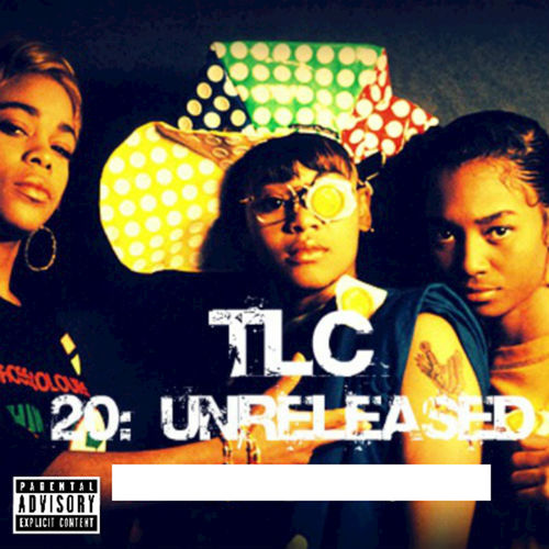20 Unreleased by TLC (Compilation): Reviews, Ratings, Credits, Song ...