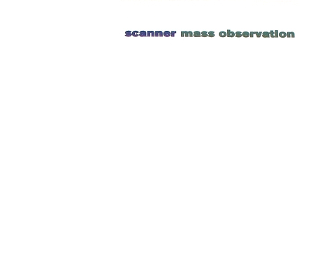 Mass Observation by Scanner (Album, Ambient): Reviews, Ratings, Credits ...