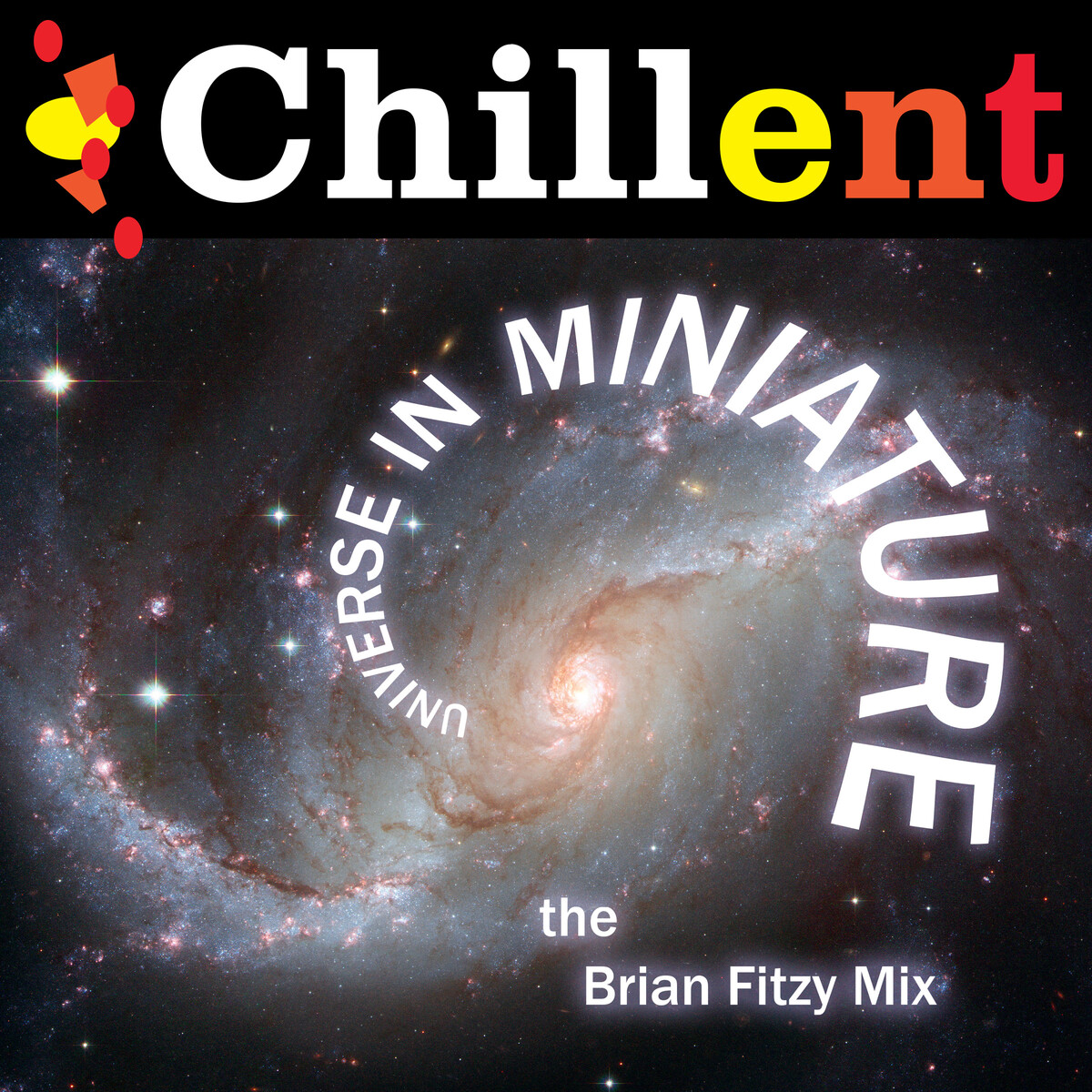 Universe in Miniature (Brian Fitzy Mix) by Chillent (Single): Reviews ...