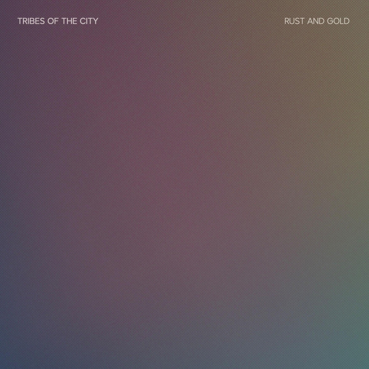 Rust and Gold by Tribes of the City (Single, Dream Pop): Reviews ...