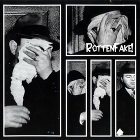 Rotten Fake! by Agathocles / Scrawl / Seven Minutes of Nausea (Album ...