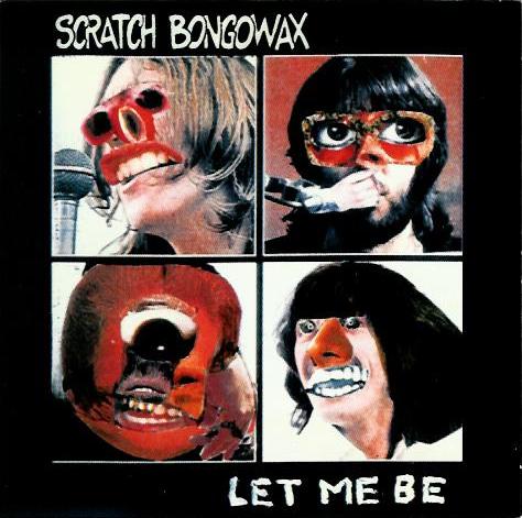 Let Me Be by Scratch Bongowax (Album, Punk Rock): Reviews, Ratings ...