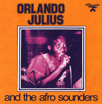 Orlando Julius & The Afro Sounders by Orlando Julius and The Afro ...