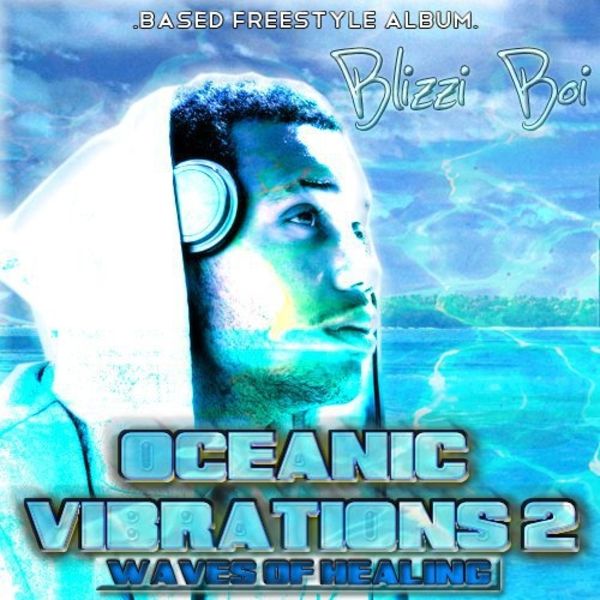 Oceanic Vibrations 2 "Waves of Healing" (Based Freestyle Album) by ...