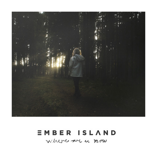where are ü now by Ember Island (Single, Art Pop): Reviews, Ratings ...