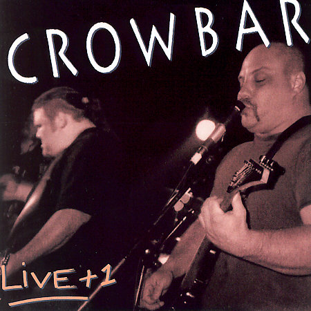 Live + 1 by Crowbar (EP, Sludge Metal): Reviews, Ratings, Credits, Song ...