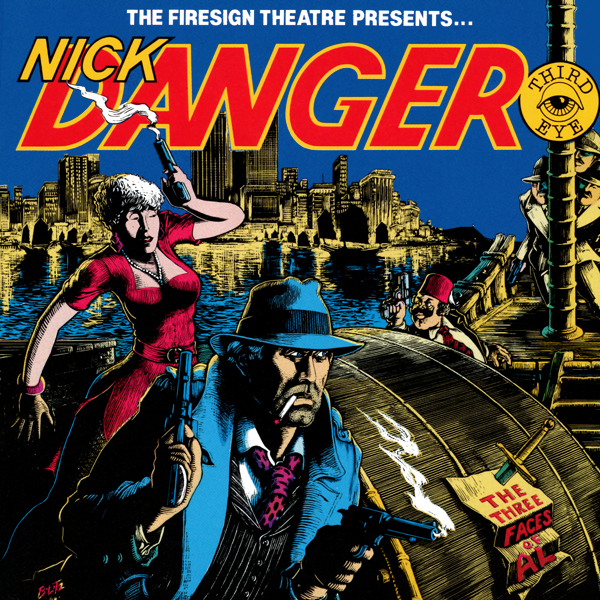 Nick Danger, Third Eye: The Three Faces of Al by The Firesign Theatre ...