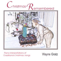 Christmas Remembered by Wayne Gratz (Album, Christmas Music): Reviews ...