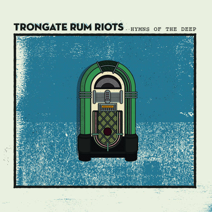 Hymns of the Deep by Trongate Rum Riots (Album): Reviews, Ratings ...