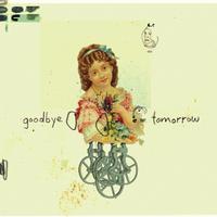 Goodbye Tomorrow by Goodbye Tomorrow (EP, Indie Rock): Reviews, Ratings ...