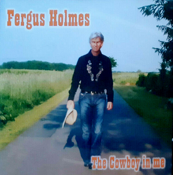 The Cowboy in Me by Fergus Holmes (Album): Reviews, Ratings, Credits ...