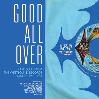 Good All Over: Rare Soul From the Westbound Records Vaults 1969-1975 by ...