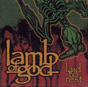 Laid to Rest by Lamb of God (Single, Groove Metal): Reviews, Ratings ...