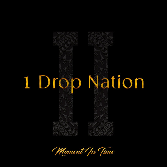 Moment in Time by 1 Drop Nation (Album): Reviews, Ratings, Credits, Song list - Rate Your Music