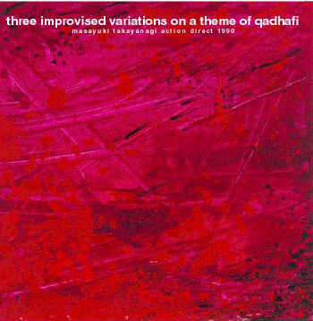 Action Direct: Three Improvised Variations on a Theme of Qadhafi by ...