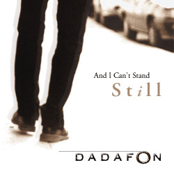 And I Can't Stand Still by Dadafon (Album): Reviews, Ratings, Credits ...