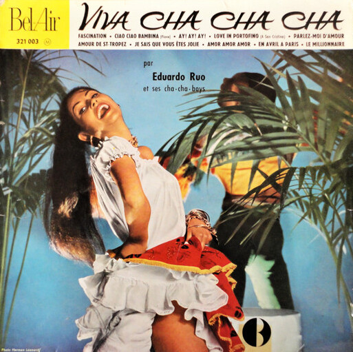 Viva cha cha cha by Eduardo Ruo et Ses Cha Cha Boys (Album; Bel Air ...
