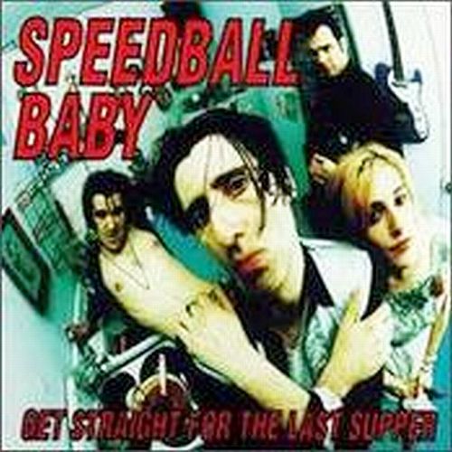Get Straight for the Last Supper by Speedball Baby (EP, Garage Punk ...