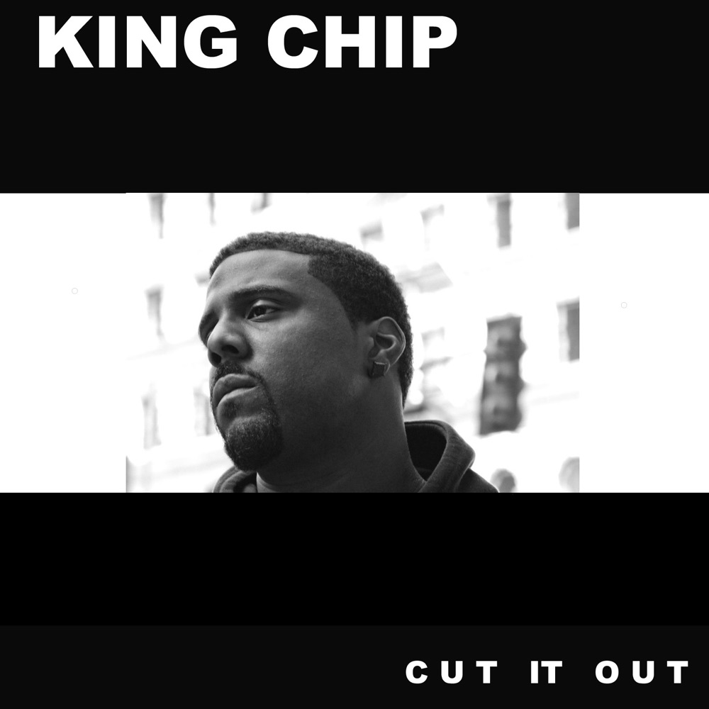 Cut it Out by King Chip (Single): Reviews, Ratings, Credits, Song list ...