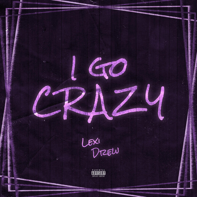 I Go Crazy by Lexi Drew (Single; Riveting): Reviews, Ratings, Credits ...