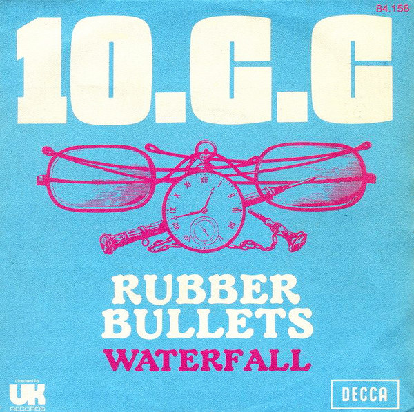 Rubber Bullets / Waterfall by 10cc (Single; Decca; 84.158): Reviews ...