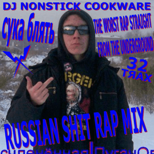 Russian Shit Rap Mix by DJ Nonstick Cookware (DJ Mix, Experimental Hip ...