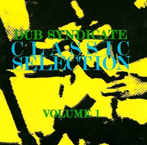 Classic Selection Volume 1 by Dub Syndicate (Compilation, Reggae): Reviews, Ratings, Credits ...