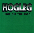 High on the Hog by Hogleg (Album): Reviews, Ratings, Credits, Song list ...