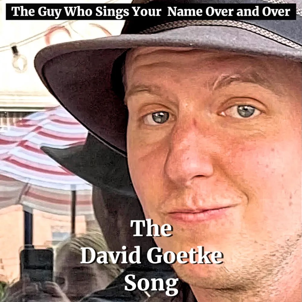 The David Goetke Song by The Guy Who Sings Your Name Over and Over (Single): Reviews, Ratings ...