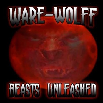 Beasts Unleashed by Ware-Wolff (Album): Reviews, Ratings, Credits, Song ...