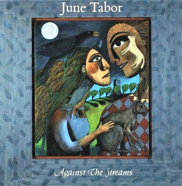 Against the Streams by June Tabor (Album; Green Linnet; GLCD 3096 ...