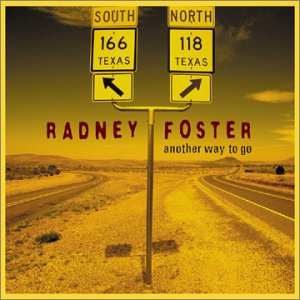 Another Way to Go by Radney Foster (Album, Contemporary Country ...
