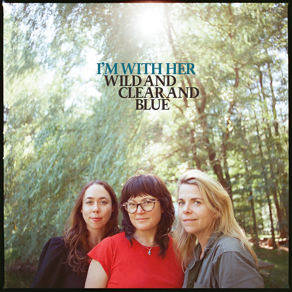Wild and Clear and Blue by I'm With Her (Album, Bluegrass): Reviews ...