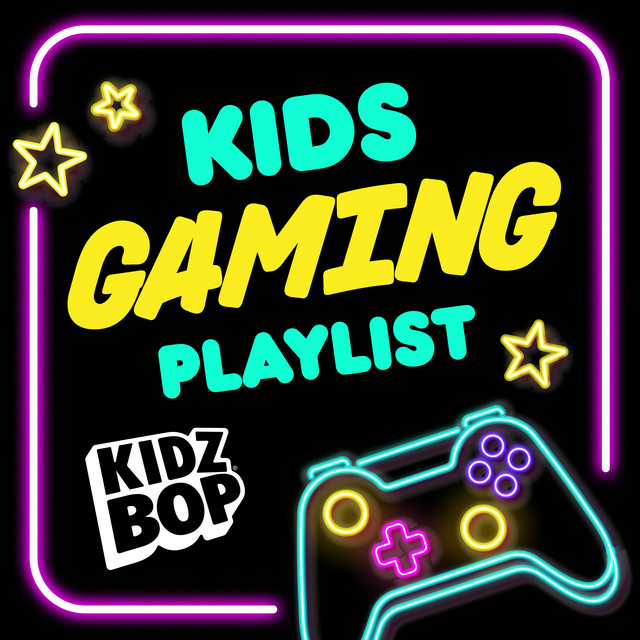 Kids Gaming Playlist by Kidz Bop Kids (Compilation, Children's Music ...