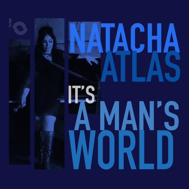 It's a Man's World by Natacha Atlas (Single): Reviews, Ratings, Credits ...