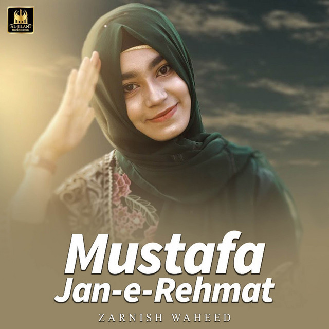 Mustafa Jan-e-Rehmat by Zarnish Waheed (Single, Nasheed): Reviews, Ratings, Credits, Song list ...
