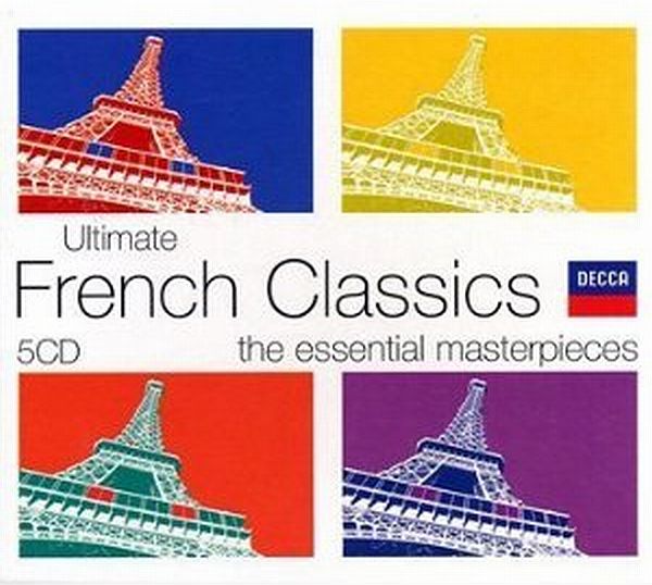 Ultimate French Classics: The Essential Masterpieces by Various Artists ...