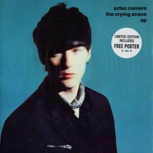 The Crying Scene EP by Aztec Camera (Single; WEA; YZ 492 TE): Reviews ...