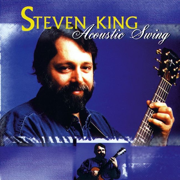 Acoustic Swing by Steven King (Album): Reviews, Ratings, Credits, Song ...