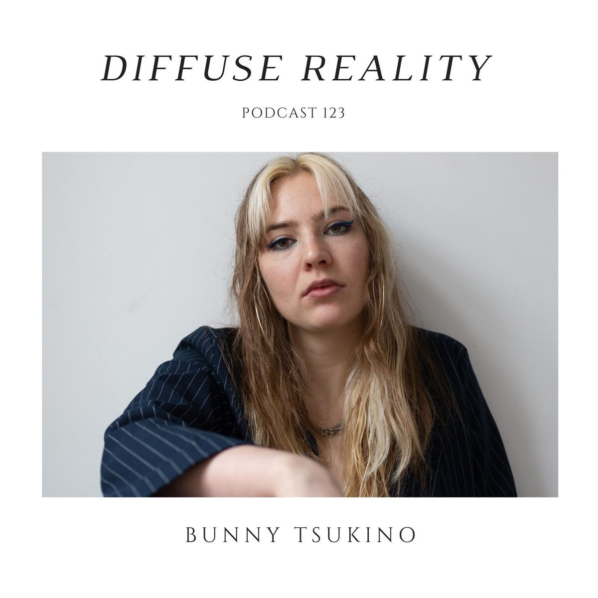 Diffuse Reality Podcast 123 by Bunny Tsukino (DJ Mix): Reviews, Ratings, Credits, Song list ...