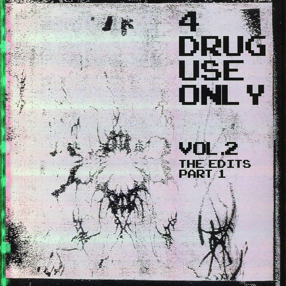 4 Drug Use Only Vol. 2: The Edits (Part 1) by DJ Speedsick (Compilation ...