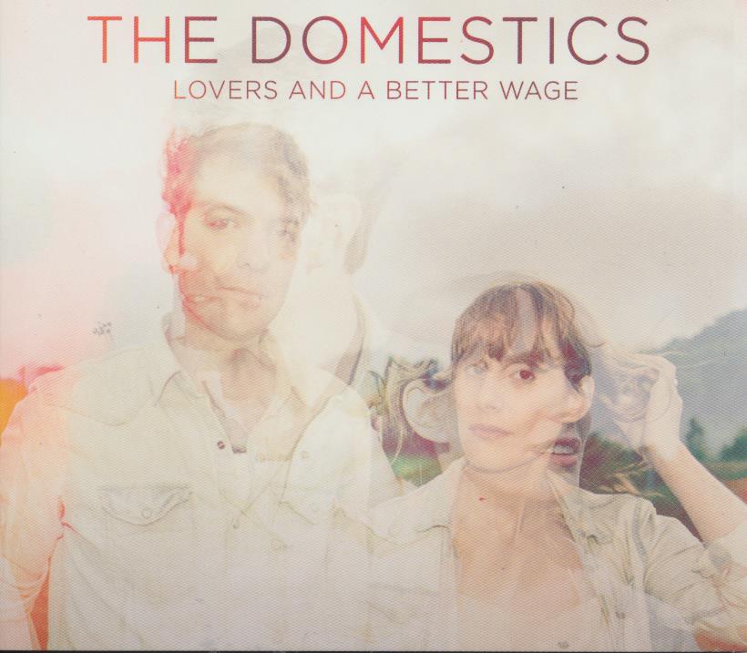 Lovers and a Better Wage by The Domestics (Album): Reviews, Ratings ...
