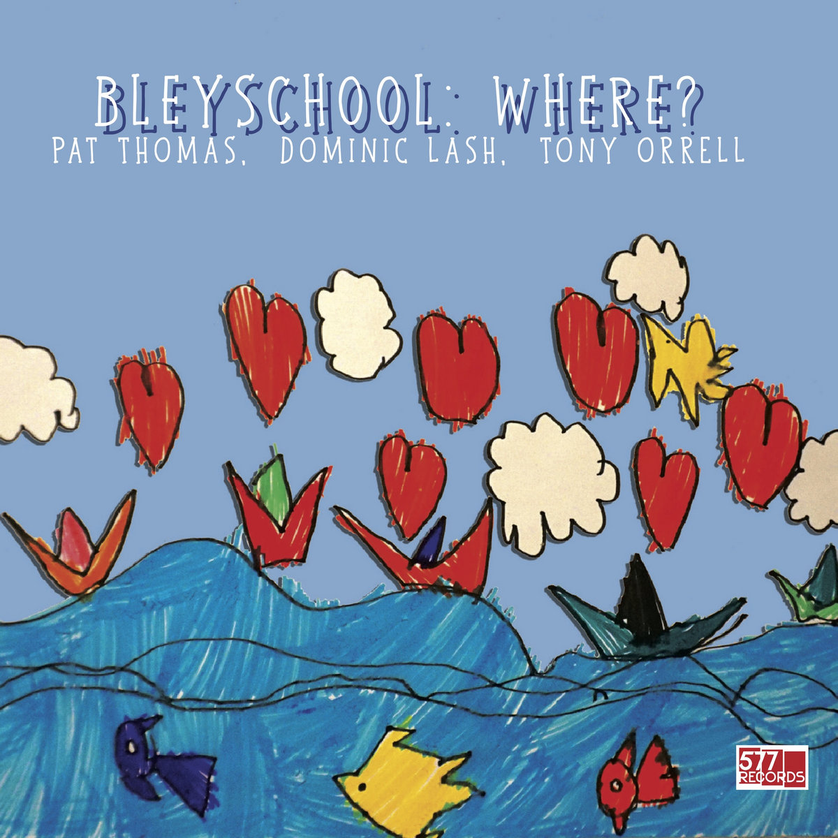 BleySchool: Where? by Pat Thomas, Dominic Lash & Tony Orrell (Album ...